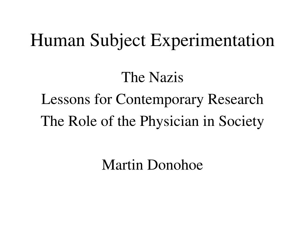 PPT - Human Subject Experimentation PowerPoint Presentation, free ...
