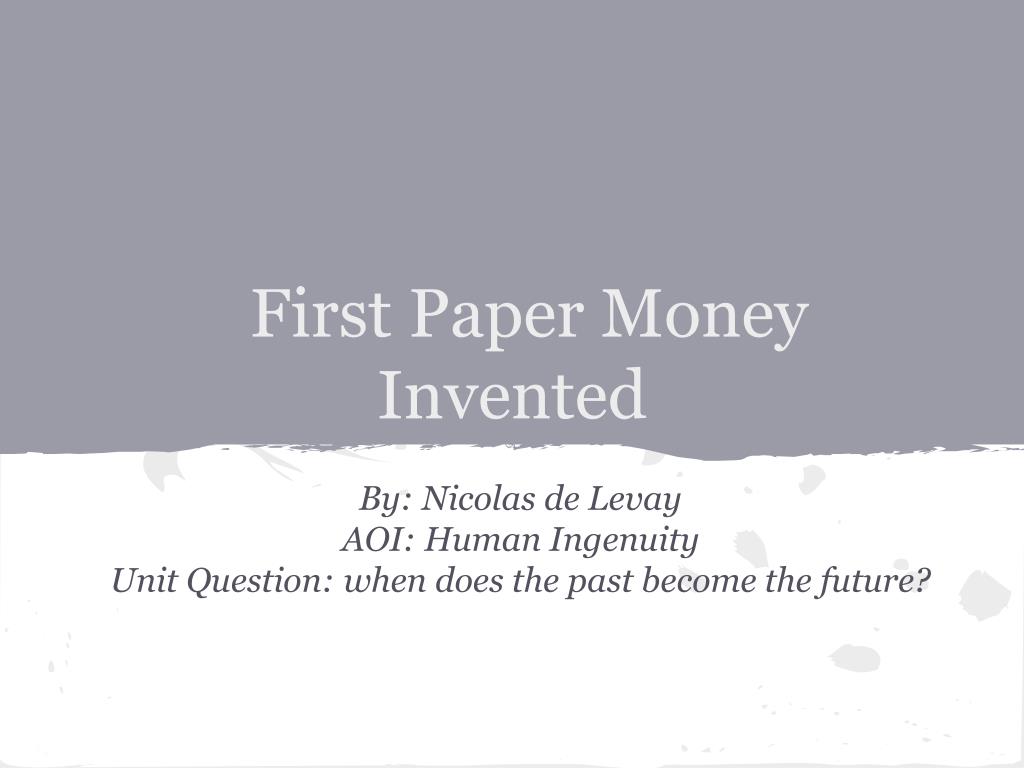 PPT - First Paper Money Invented PowerPoint Presentation, free download ...