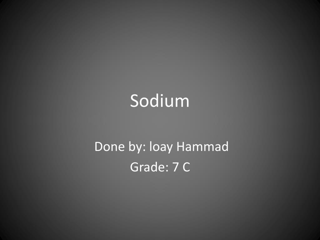 PPT - Sodium PowerPoint Presentation, free download - ID:4329661