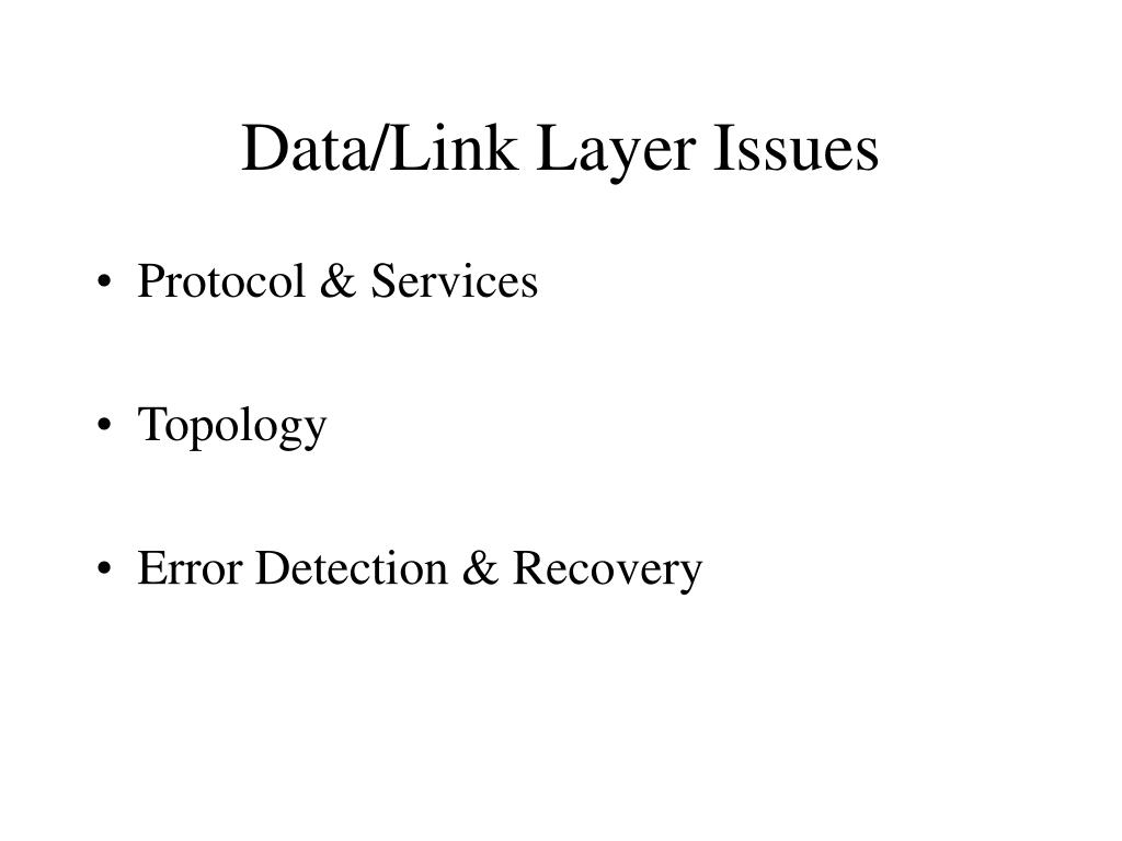 Ppt Exploring Data Link Layer Issues And Protocols Powerpoint Presentation Id4330448