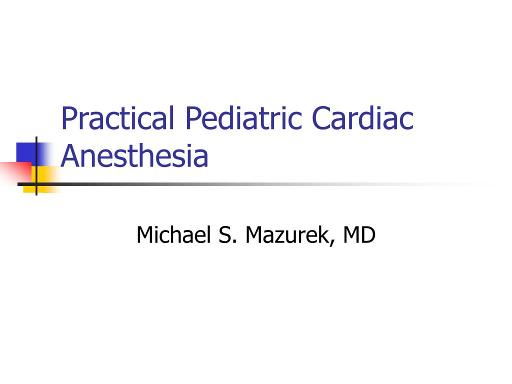 PPT - Practical Pediatric Cardiac Anesthesia PowerPoint Presentation ...
