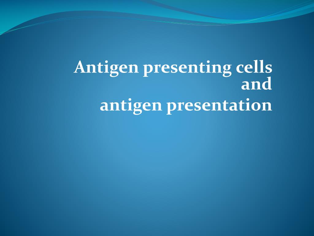 PPT - Antigen presenting cells and antigen presentation PowerPoint ...