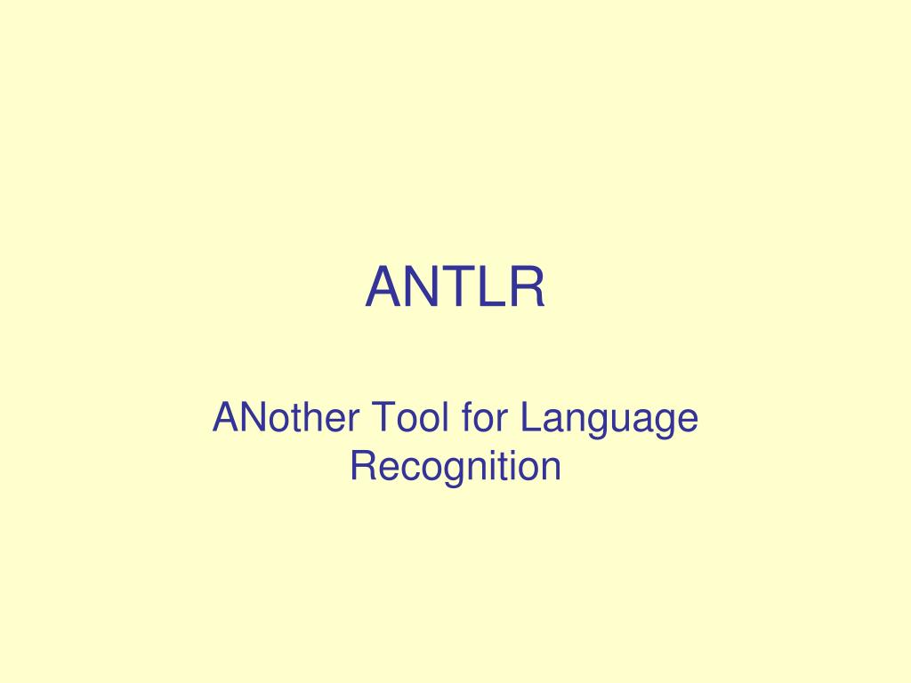 PPT - ANTLR PowerPoint Presentation, free download - ID:4334060