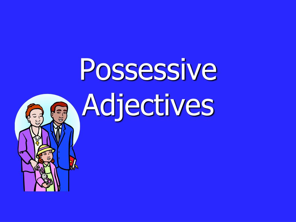 PPT - Possessive Adjectives PowerPoint Presentation, free download - ID ...