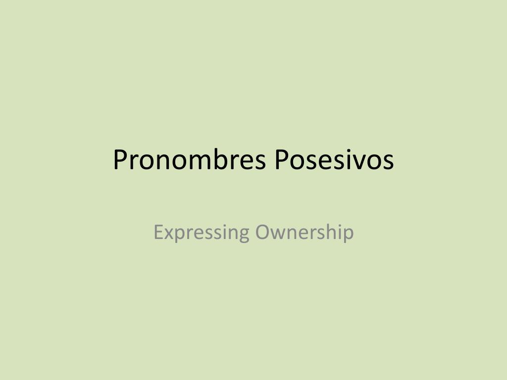 PPT - Pronombres Posesivos PowerPoint Presentation, free download - ID ...