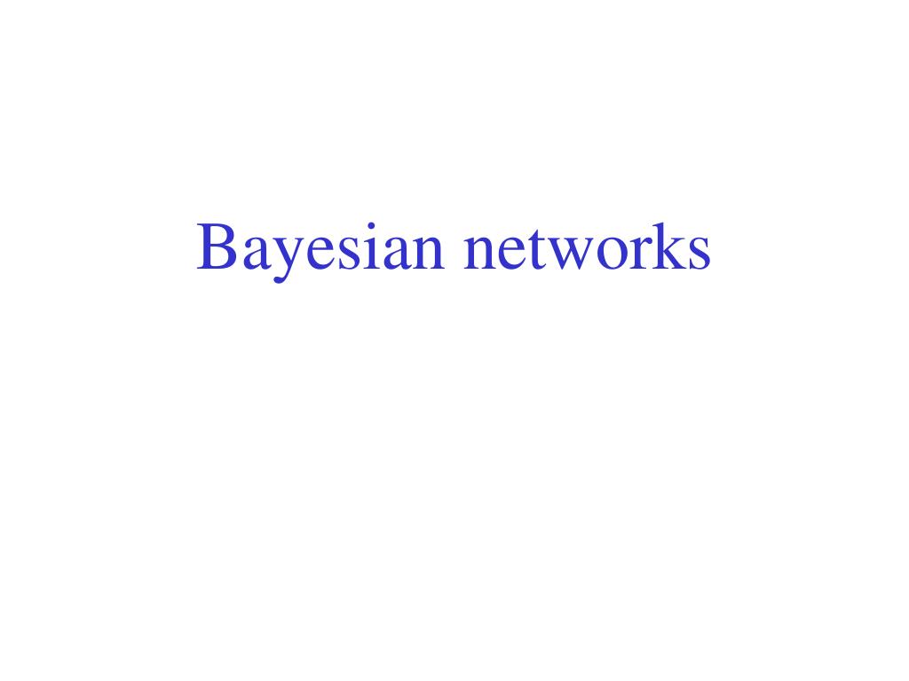 PPT - Bayesian networks PowerPoint Presentation, free download - ID:4336088