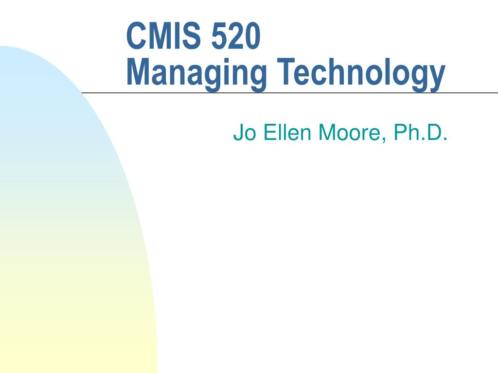 PPT - CMIS 520 Managing Technology PowerPoint Presentation, free ...