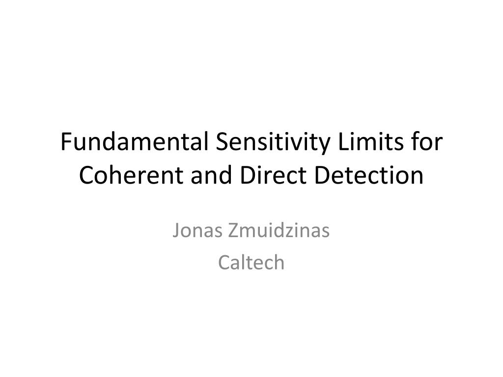 PPT - Fundamental Sensitivity Limits for Coherent and Direct Detection ...