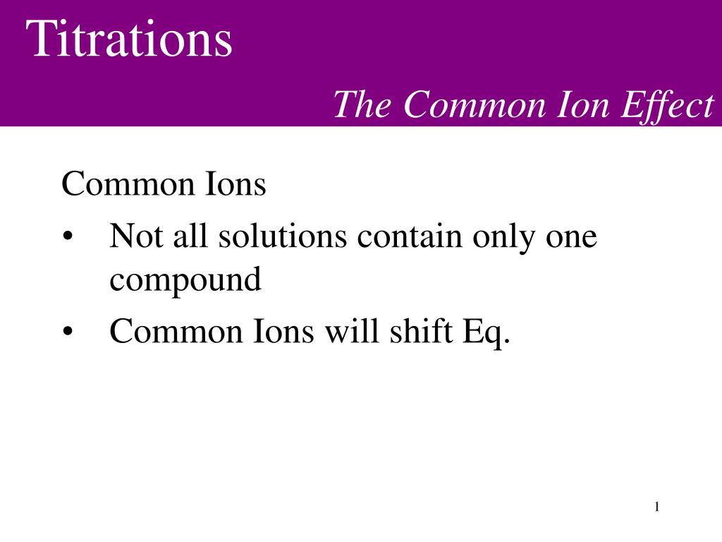 PPT - The Common Ion Effect PowerPoint Presentation, free download - ID ...