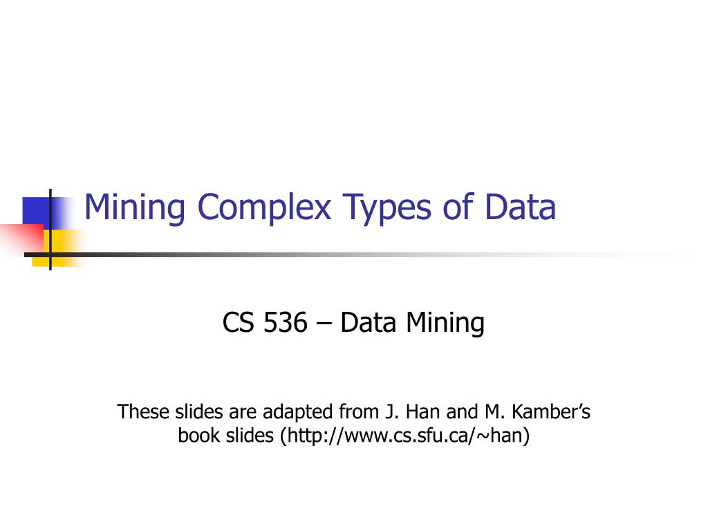 PPT - Mining Complex Types of Data PowerPoint Presentation, free download - ID:4340604