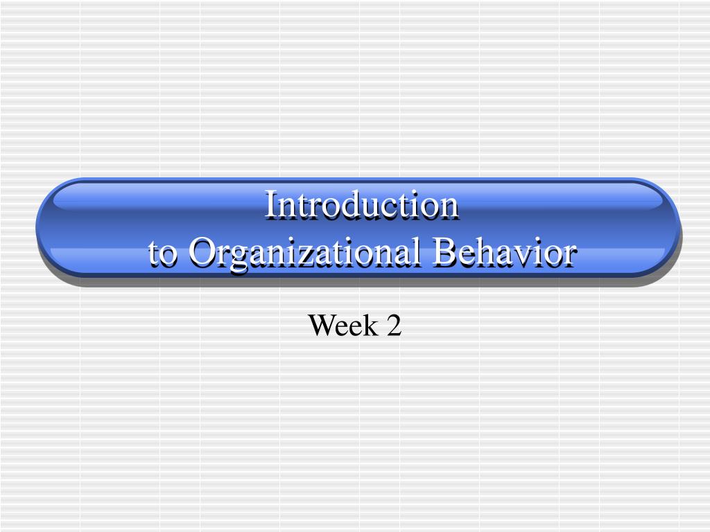 PPT - Introduction to Organizational Behavior PowerPoint Presentation ...