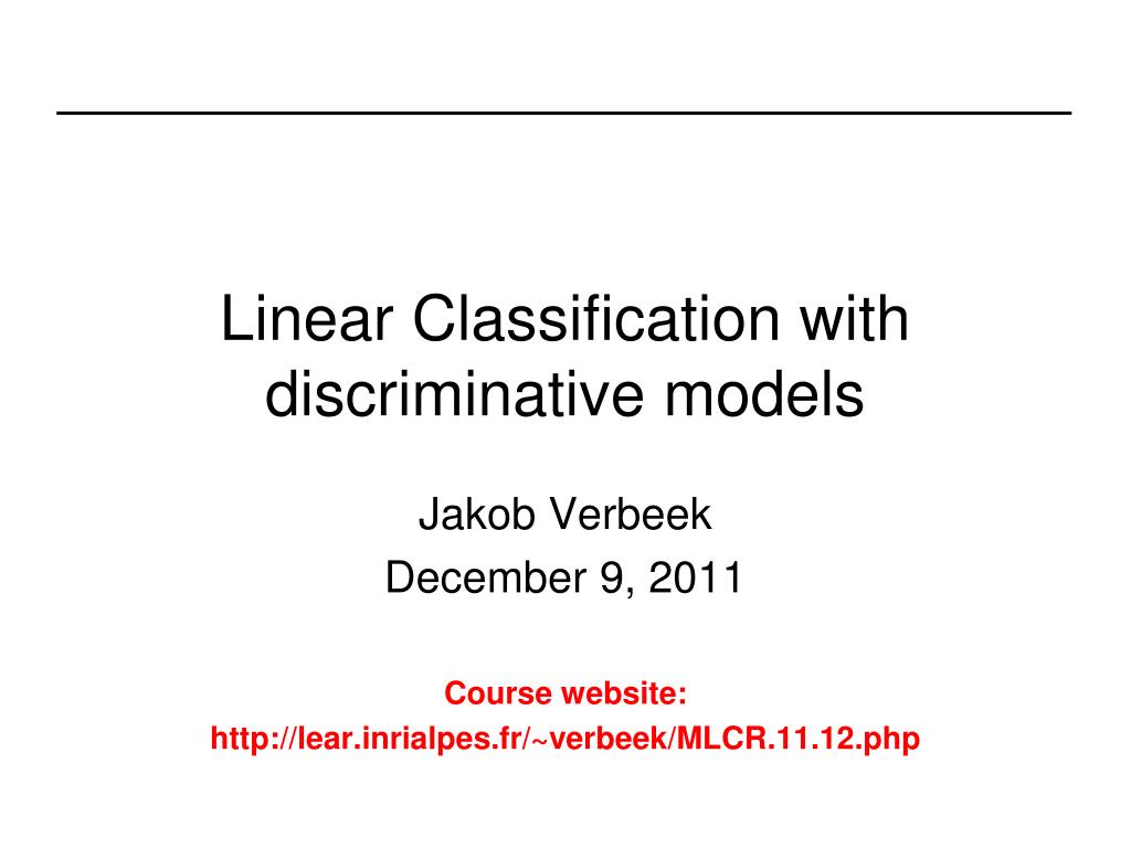 PPT - Linear Classification with discriminative models PowerPoint ...