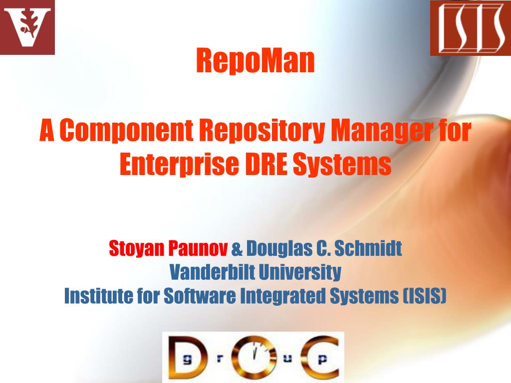 PPT - RepoMan A Component Repository Manager for Enterprise DRE Systems ...