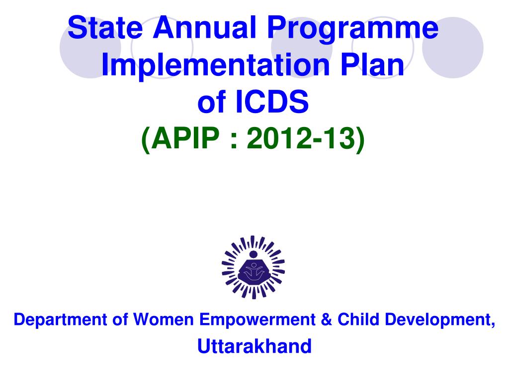 PPT - State Annual Programme Implementation Plan of ICDS (APIP : 2012 ...
