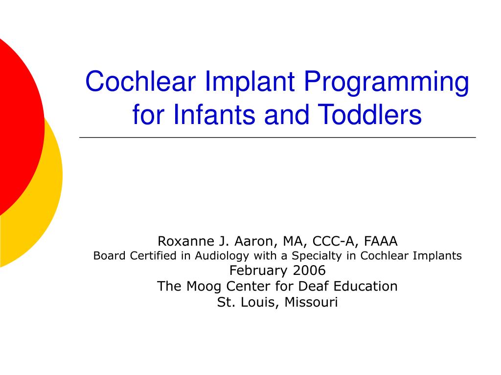 PPT - Cochlear Implant Programming for Infants and Toddlers PowerPoint ...