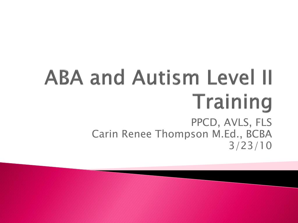 PPT - ABA and Autism Level II Training PowerPoint Presentation, free ...