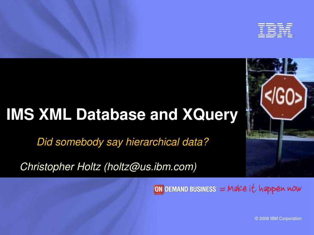 PPT - IMS XML Database and XQuery PowerPoint Presentation, free ...