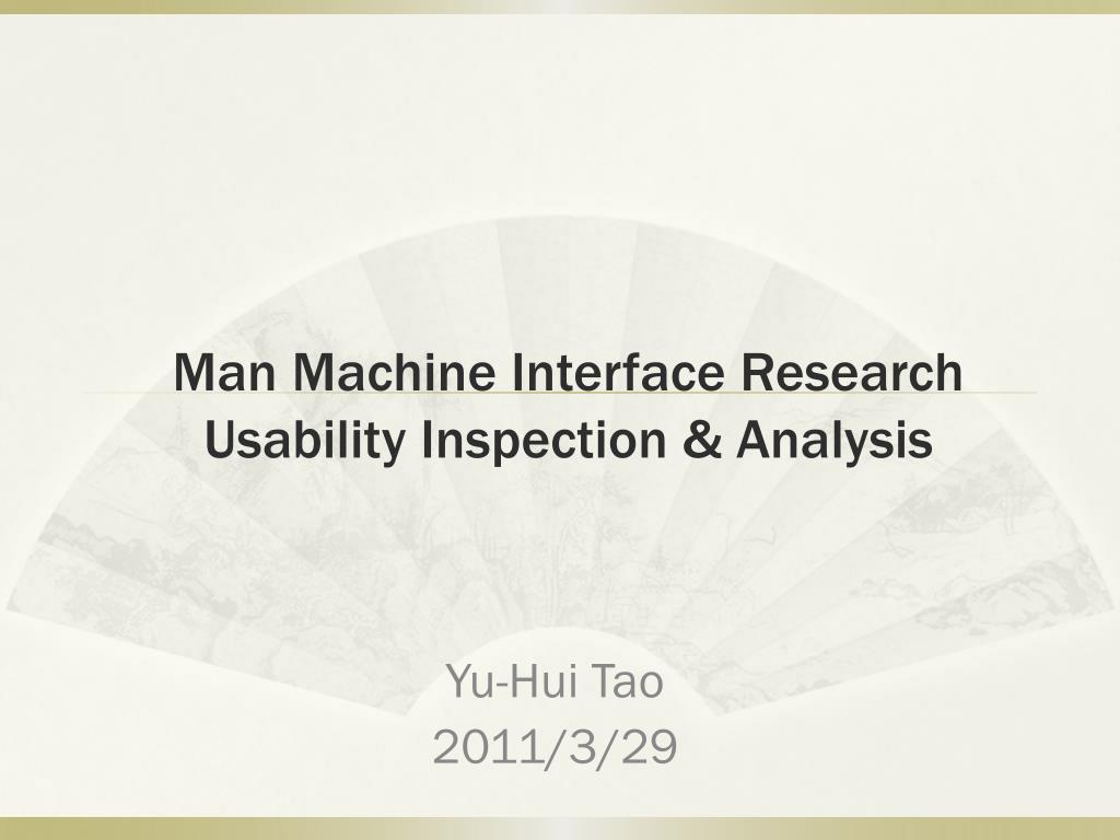 PPT - Man Machine Interface Research Usability Inspection & Analysis ...