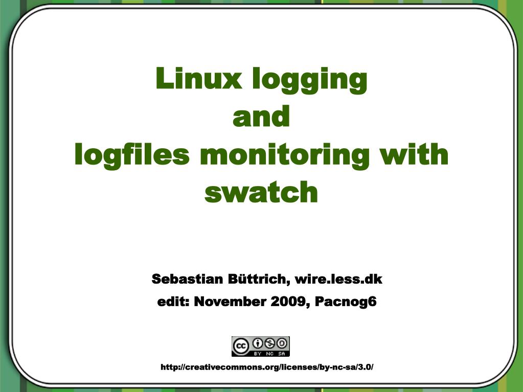 PPT - Linux logging and logfiles monitoring with swatch PowerPoint ...
