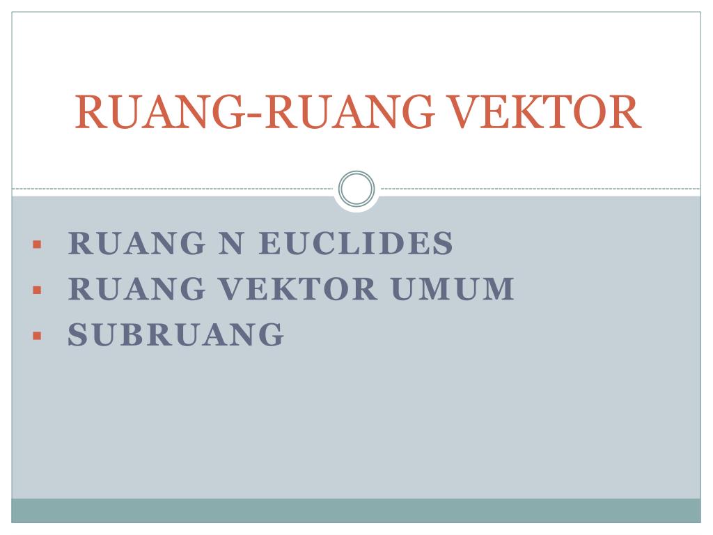 PPT - RUANG-RUANG VEKTOR PowerPoint Presentation, free download - ID ...