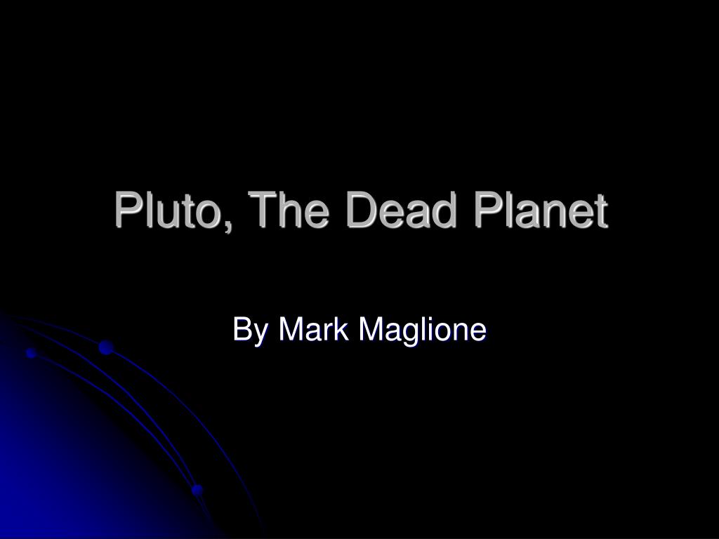 PPT - Pluto, The Dead Planet PowerPoint Presentation, free download ...