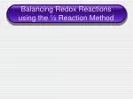 PPT - Balancing redox reactions 2 PowerPoint Presentation, free ...