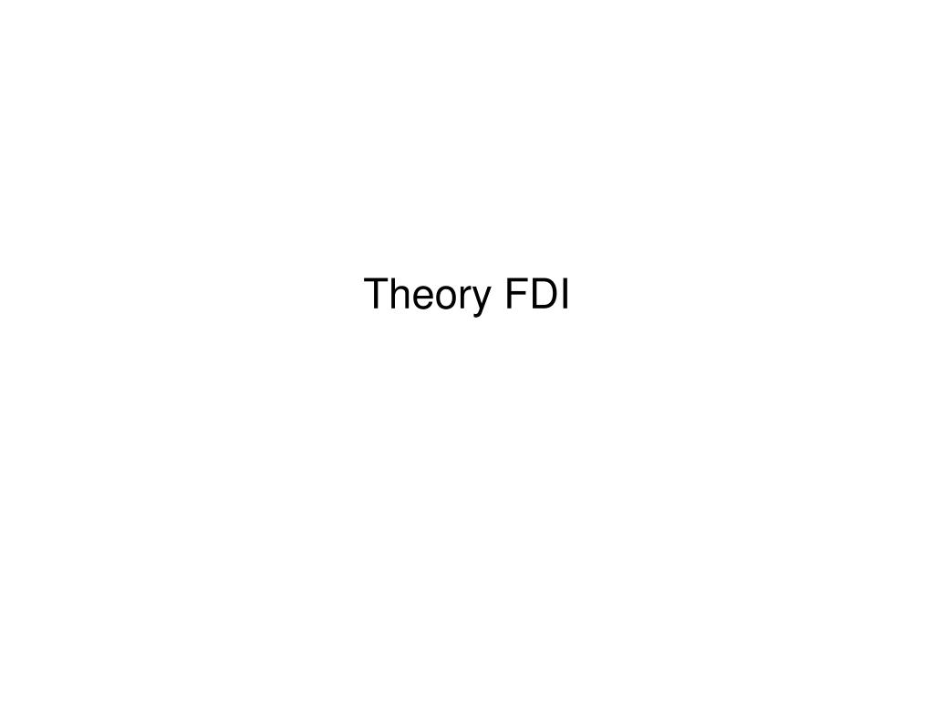 PPT - Theory FDI PowerPoint Presentation, free download - ID:4347750