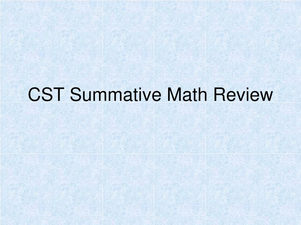 PPT - CST Summative Math Review PowerPoint Presentation, free download ...