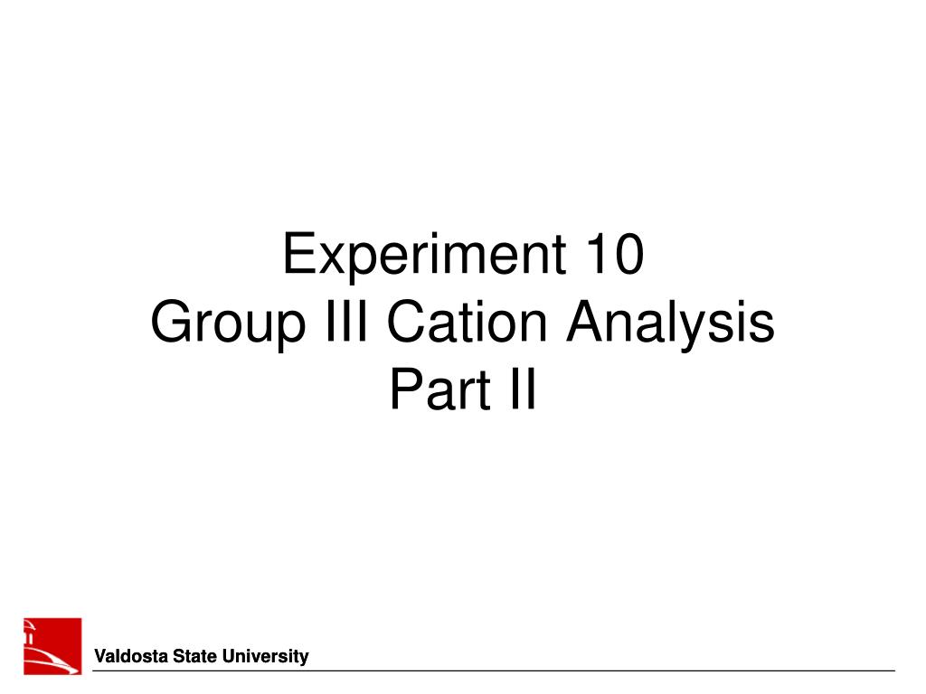PPT - Experiment 10 Group III Cation Analysis Part II PowerPoint ...