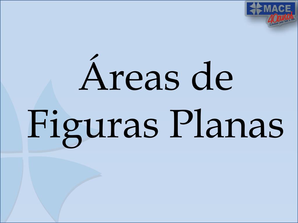 PPT - Áreas de Figuras Planas PowerPoint Presentation, free download ...