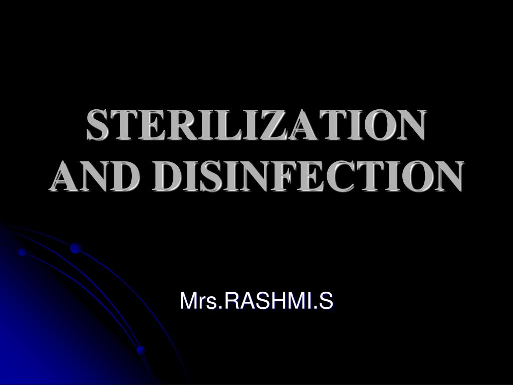 PPT - STERILIZATION AND DISINFECTION PowerPoint Presentation, free ...
