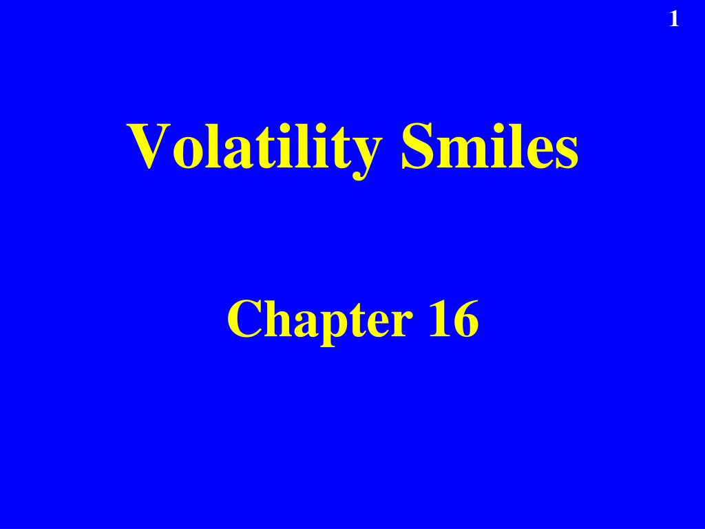 PPT - Volatility Smiles Chapter 16 PowerPoint Presentation, free ...