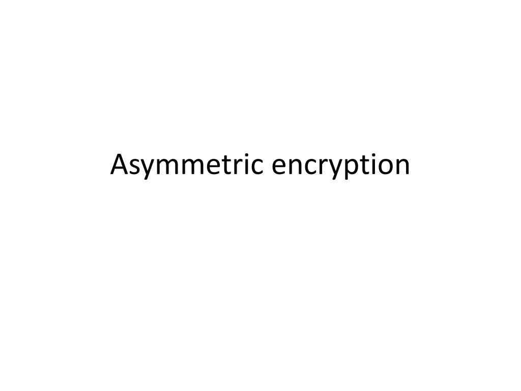 PPT - Asymmetric encryption PowerPoint Presentation, free download - ID ...