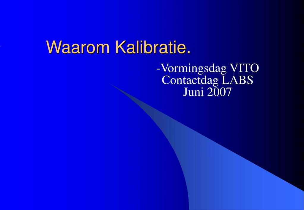 PPT - Waarom Kalibratie. PowerPoint Presentation, free download - ID ...
