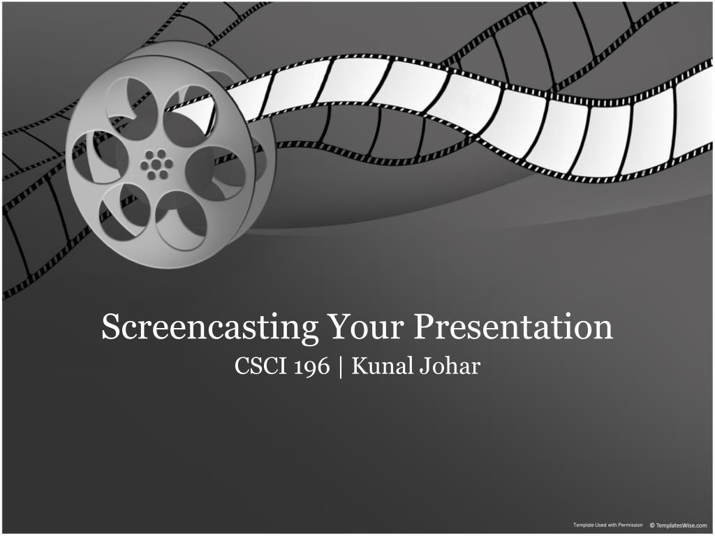 PPT - Efficient Screencasting: Enhancing Your Presentation Skills | CSCI 196 PowerPoint ...