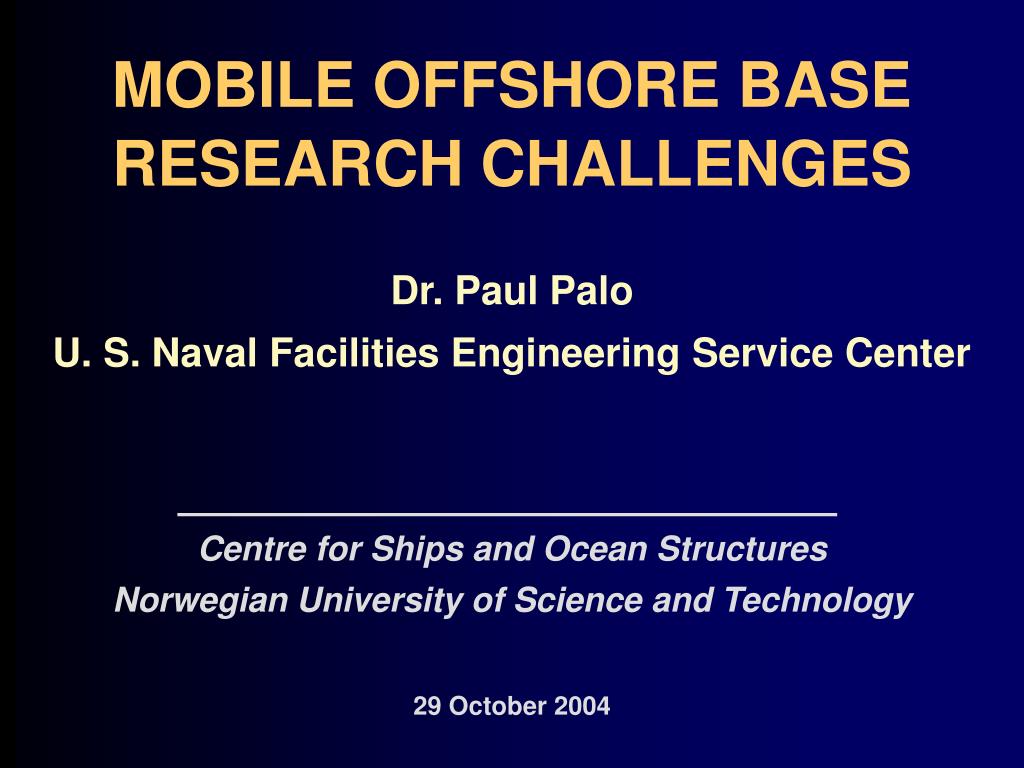 PPT - MOBILE OFFSHORE BASE RESEARCH CHALLENGES PowerPoint Presentation ...