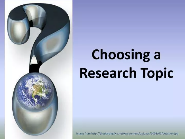 PPT Choosing A Research Topic PowerPoint Presentation Free Download PPT Choosing A Research Topic PowerPoint Presentation Free Download