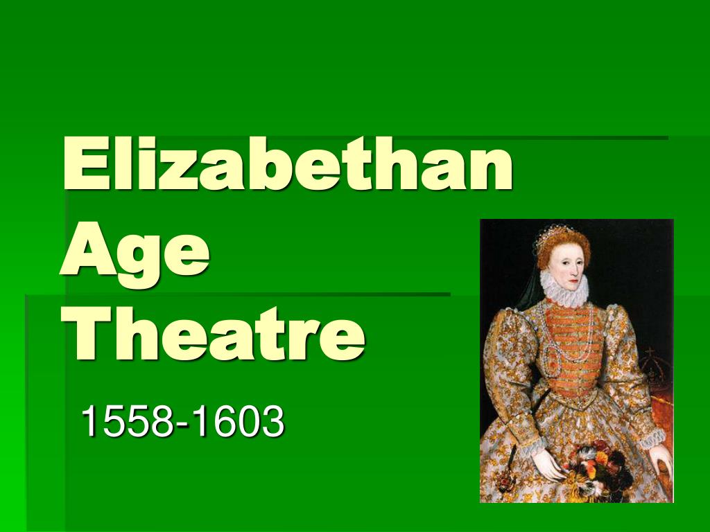 PPT - Elizabethan Age Theatre PowerPoint Presentation, free download ...