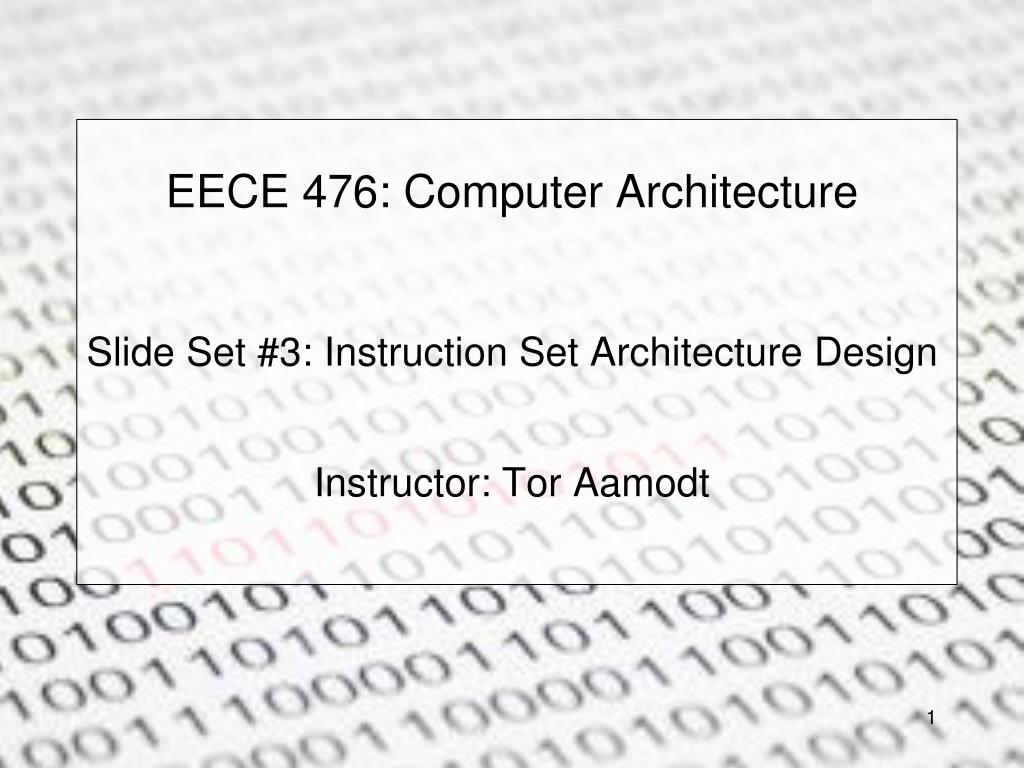 PPT - EECE 476: Computer Architecture Slide Set #3: Instruction Set ...