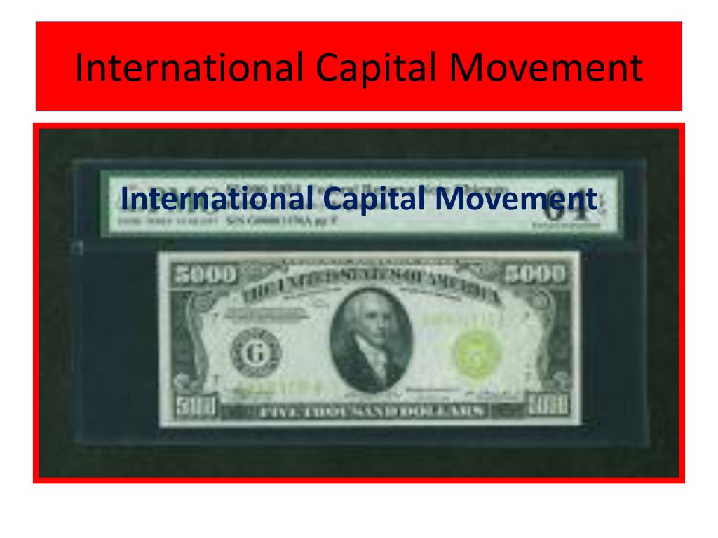 PPT - International Capital Movement PowerPoint Presentation, free ...