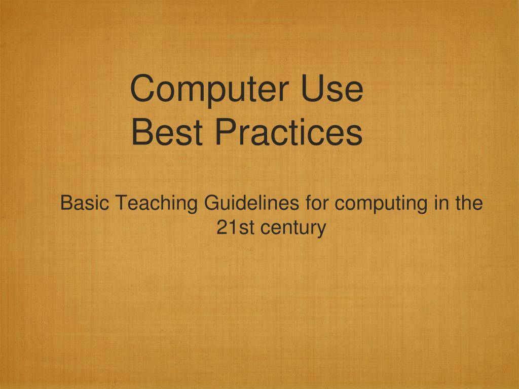 PPT - Computer Use Best Practices PowerPoint Presentation, free ...