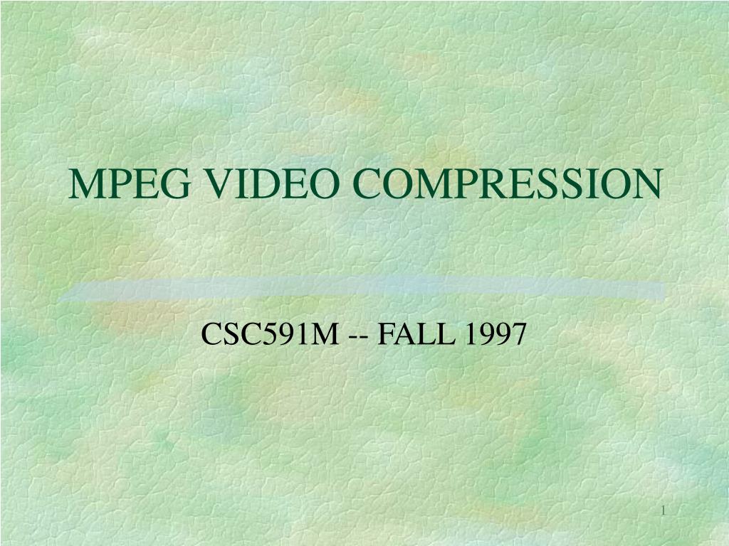 PPT - MPEG VIDEO COMPRESSION PowerPoint Presentation, free download ...