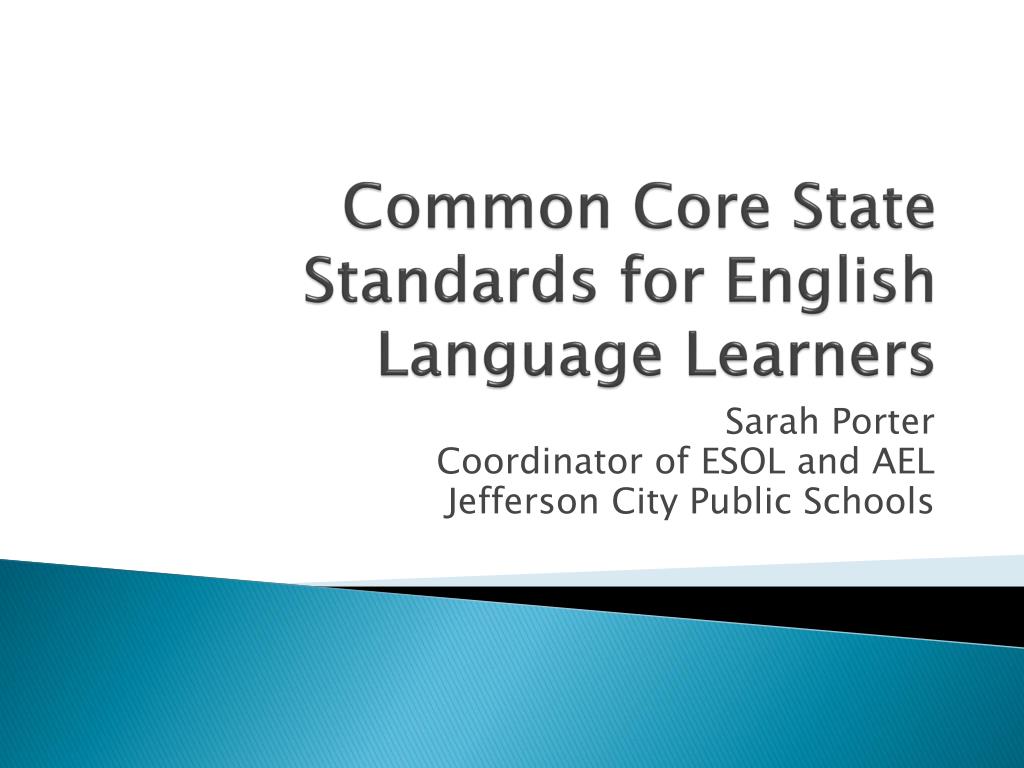 PPT - Common Core State Standards for English Language Learners ...