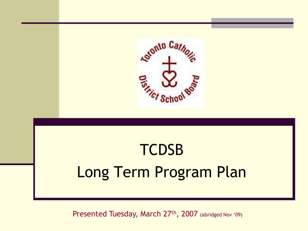 PPT - TCDSB Long Term Program Plan PowerPoint Presentation, free ...