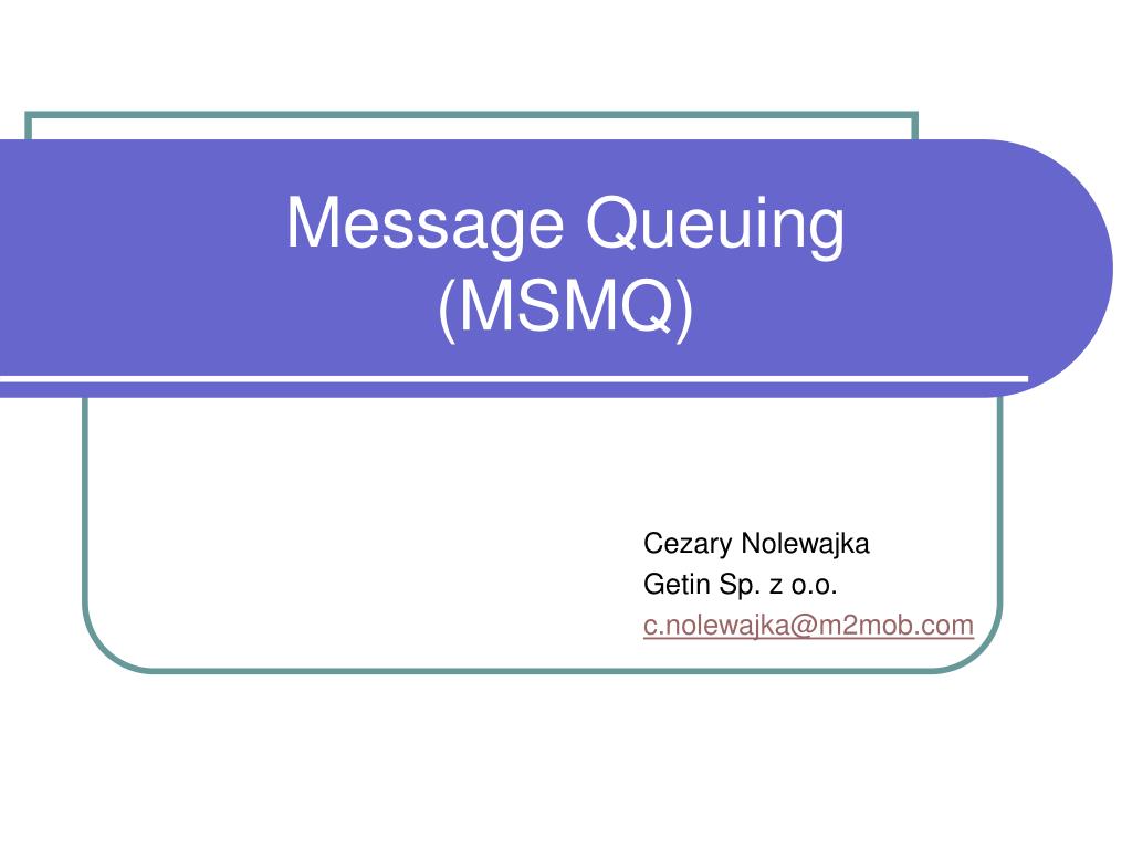 PPT - Message Queuing (MSMQ) PowerPoint Presentation, free download - ID:4362161