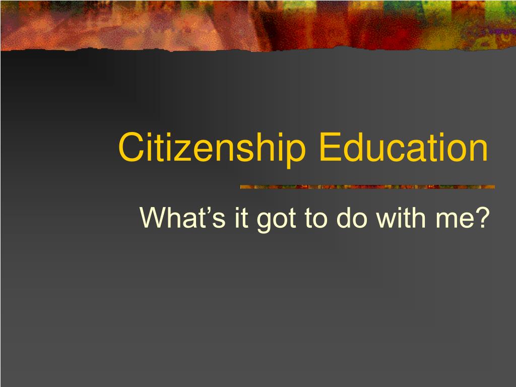 PPT - Citizenship Education PowerPoint Presentation, free download - ID ...