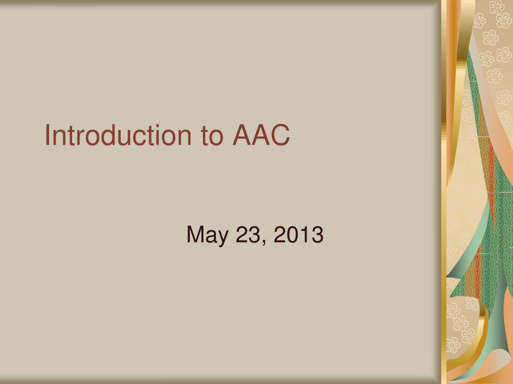 PPT - Introduction to AAC PowerPoint Presentation, free download - ID ...