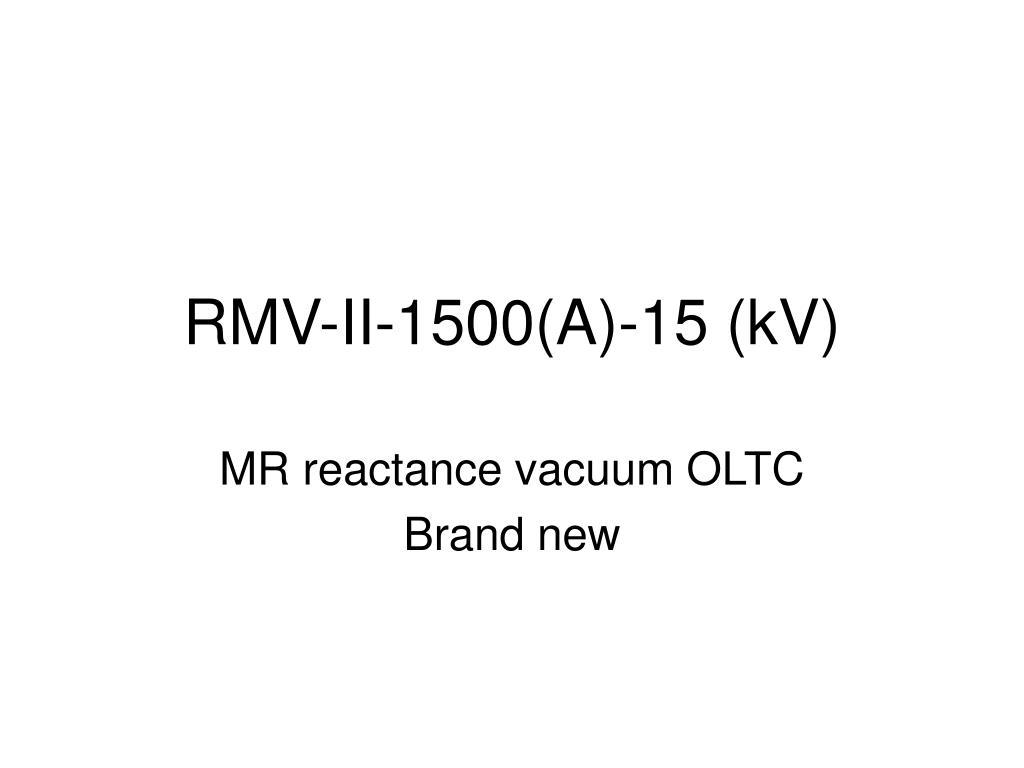 PPT - RMV-II-1500(A)-15 (kV) PowerPoint Presentation, free download ...