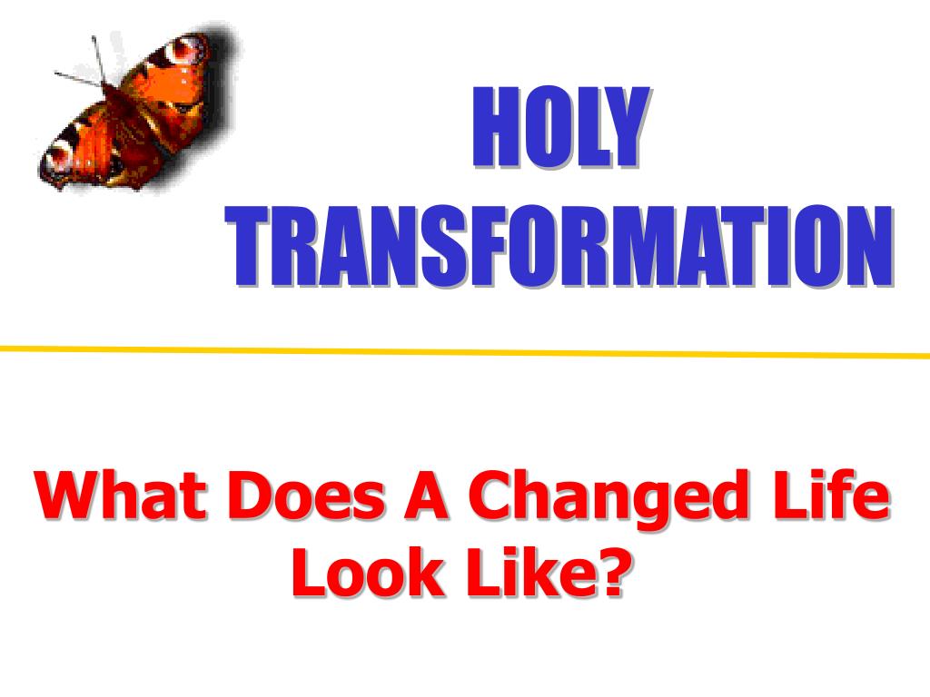 PPT - What Does A Changed Life Look Like? PowerPoint Presentation, free ...