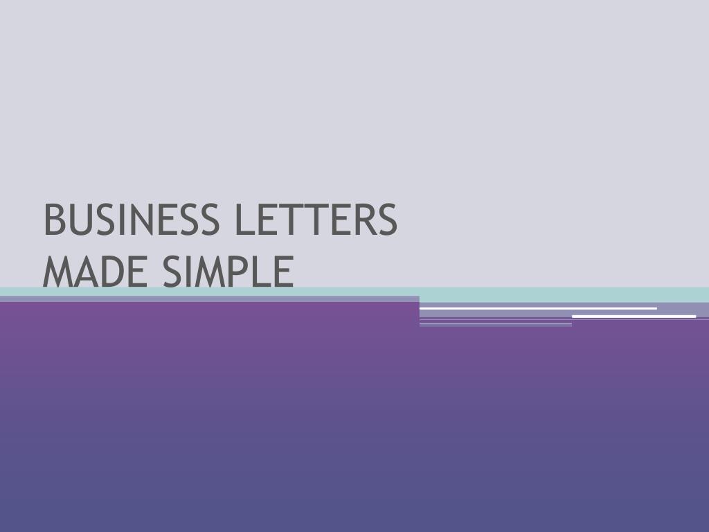 PPT - BUSINESS LETTERS MADE SIMPLE PowerPoint Presentation, free ...